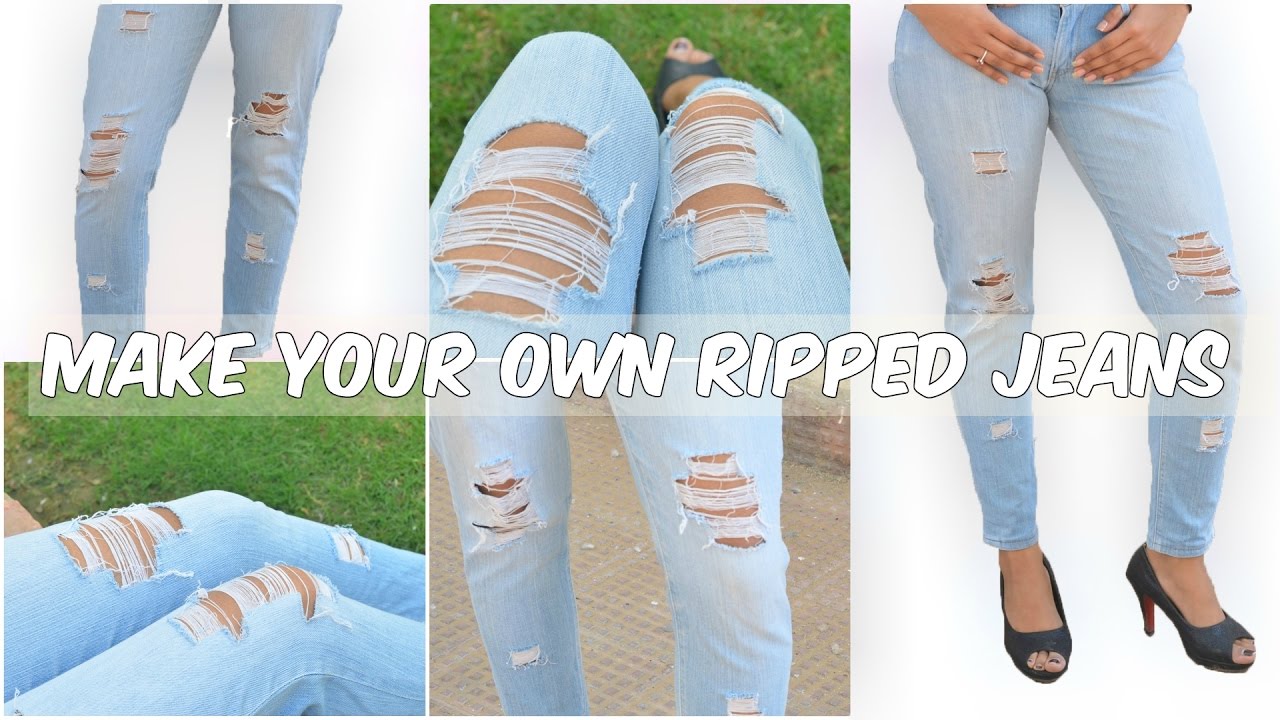 How To Make Ripped Jeans At Home - Fashionable Guide